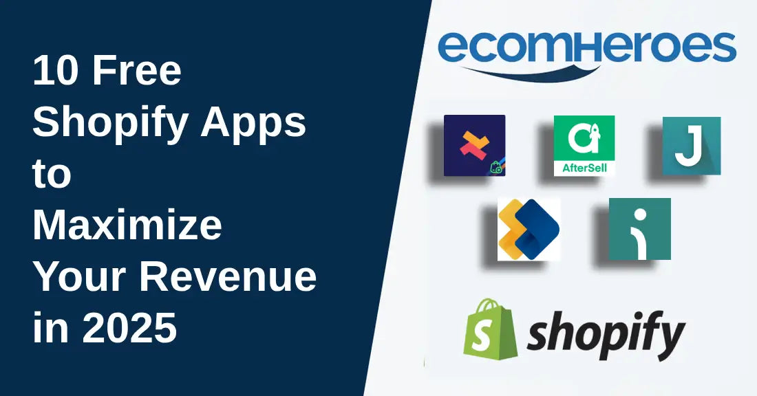 10 Free Shopify Apps to Maximize Your Revenue in 2025 – Ecomheroes