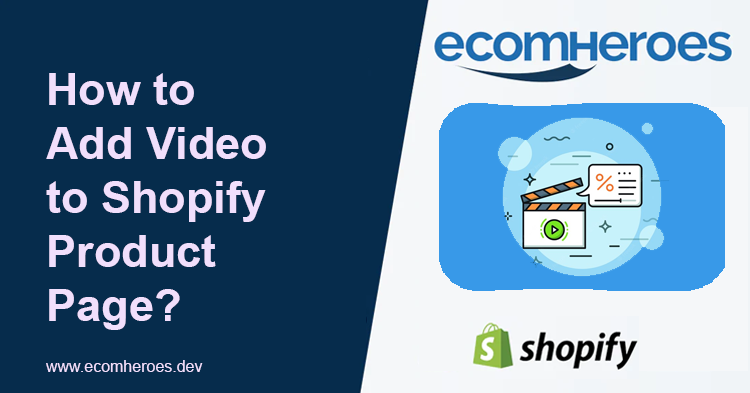 Shopify Add Video to Product Page : How to Guide – Ecomheroes