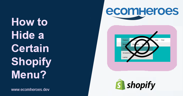 How to Hide a Certain Shopify Menu? – Ecomheroes