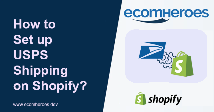 How to Set up USPS Shipping on Shopify? – Ecomheroes
