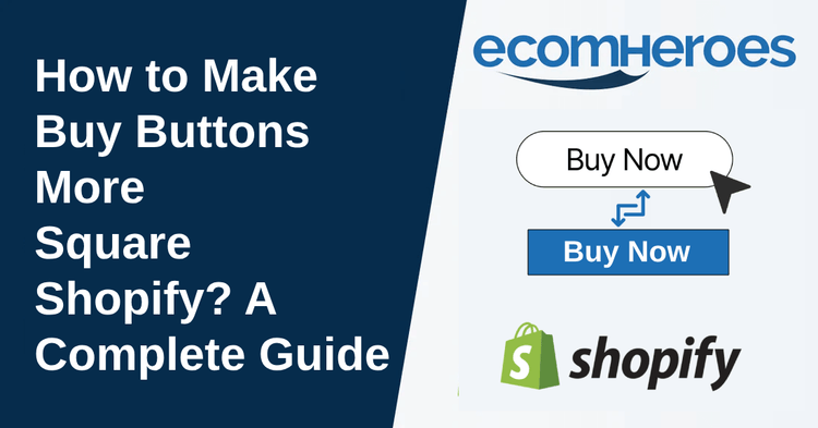 How to Make Buy Buttons More Square Shopify? – Ecomheroes