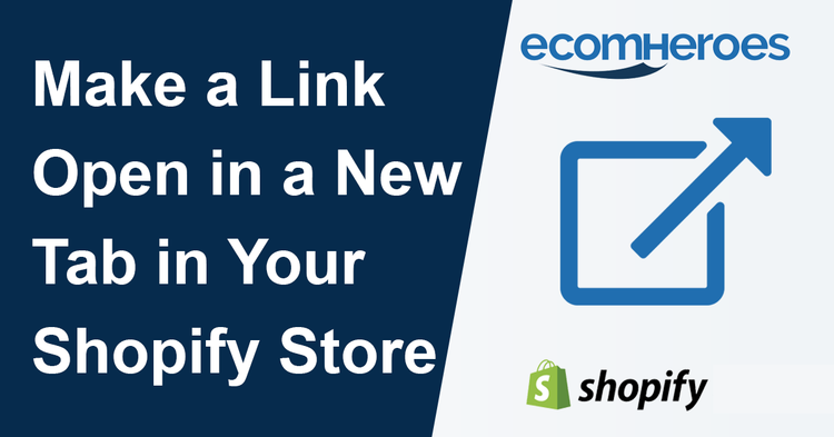 How to Make A Link To Open in New Tab | Shopify Help Tutorial – Ecomheroes