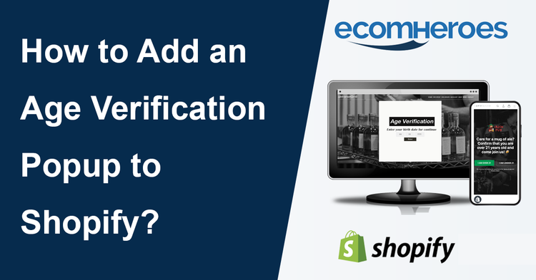 How to Add Age Verification to Shopify? - Shopify Help – Ecomheroes